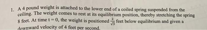 Solved 1. A 4 pound weight is attached to the lower end of a | Chegg.com