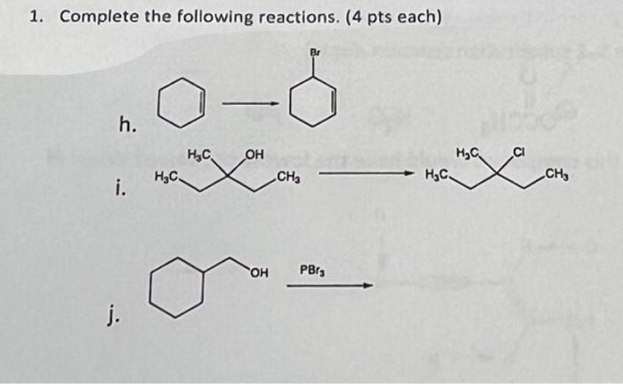 Solved 1. Complete the following reactions. (4 pts each) h. | Chegg.com