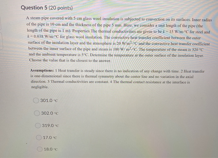 Solved Question 5 (20 points) A steam pipe covered with 5 cm | Chegg.com