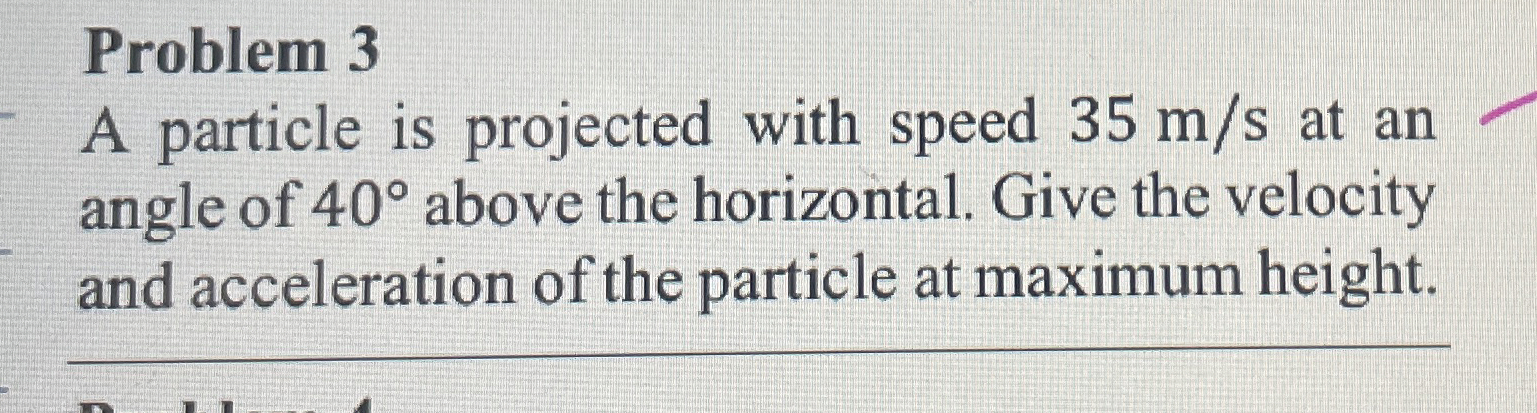 Solved Problem 3A particle is projected with speed 35ms ﻿at | Chegg.com