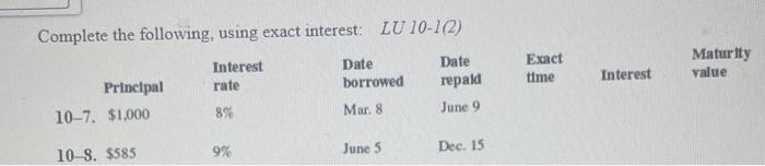 Solved Complete the following, using exact interest: | Chegg.com