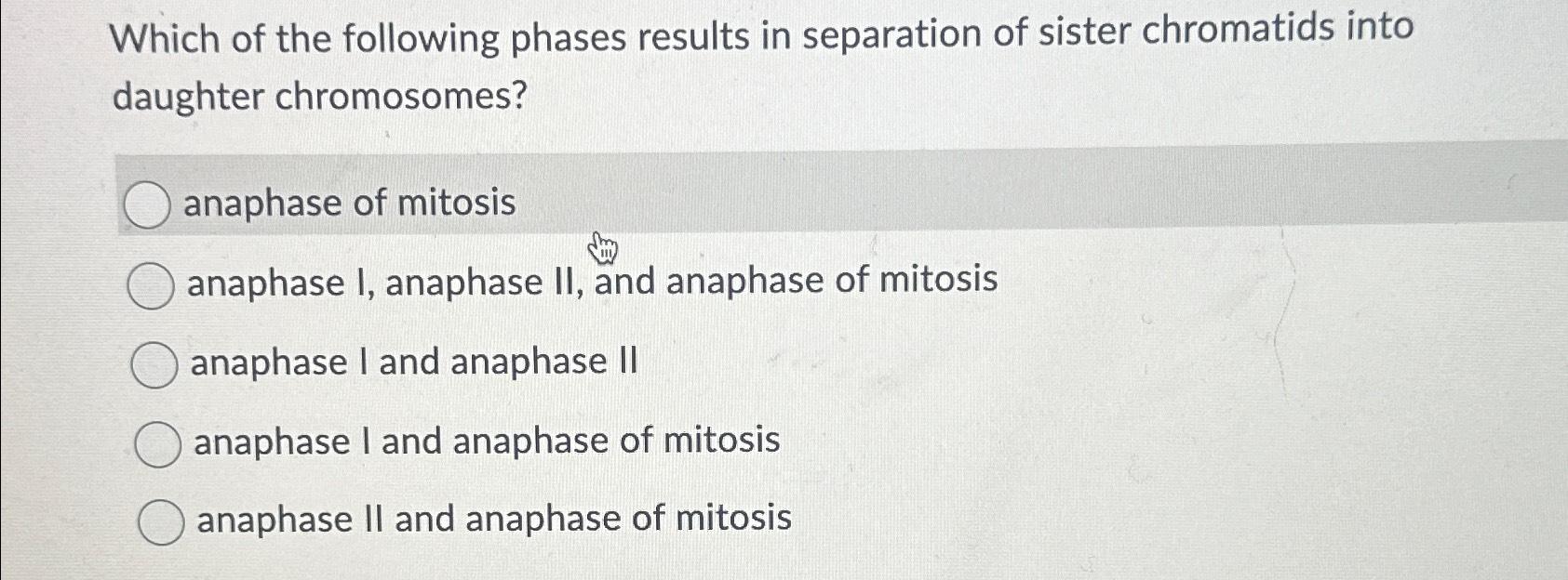 Solved Which of the following phases results in separation | Chegg.com