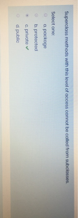 Solved Superclass methods with this level of access cannot | Chegg.com