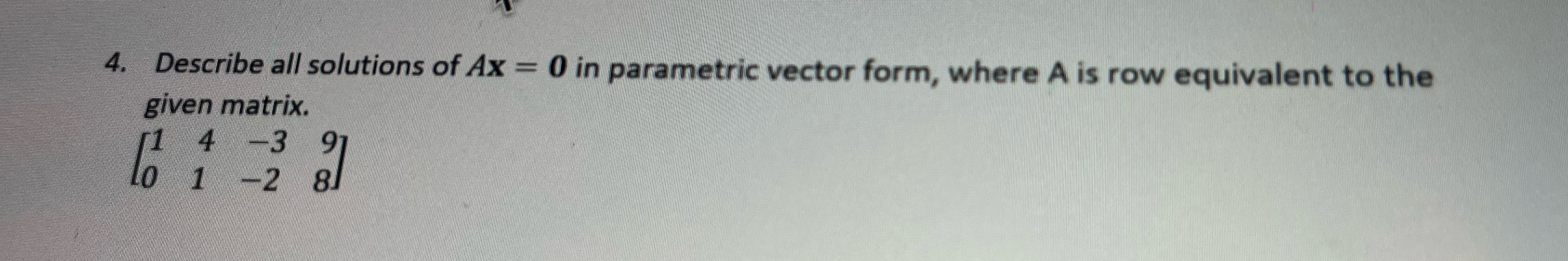 Solved Describe all solutions of Ax=0 ﻿in parametric vector | Chegg.com