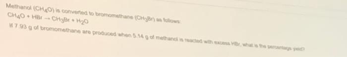 Solved Methanol (CHO) is converted to bromomethane (CHB) | Chegg.com