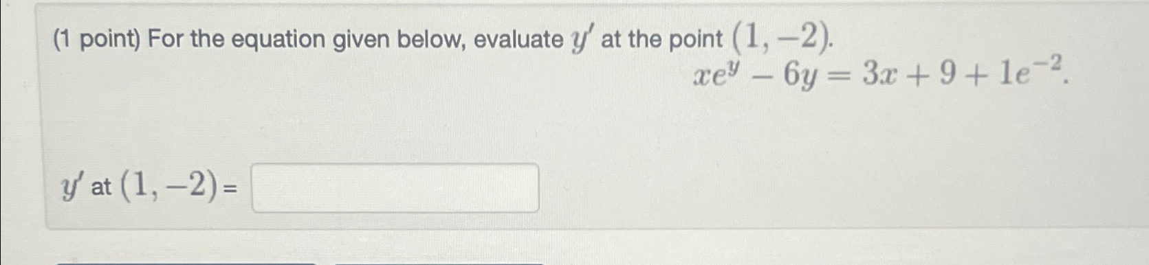 Solved (1 ﻿point) ﻿For the equation given below, evaluate y' | Chegg.com