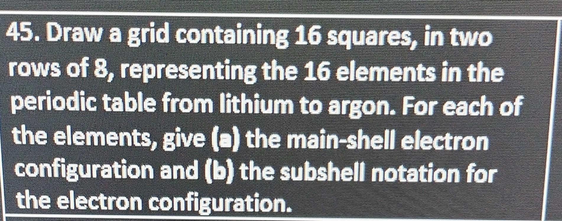 Solved 45. Draw a grid containing 16 squares, in two rows of | Chegg.com