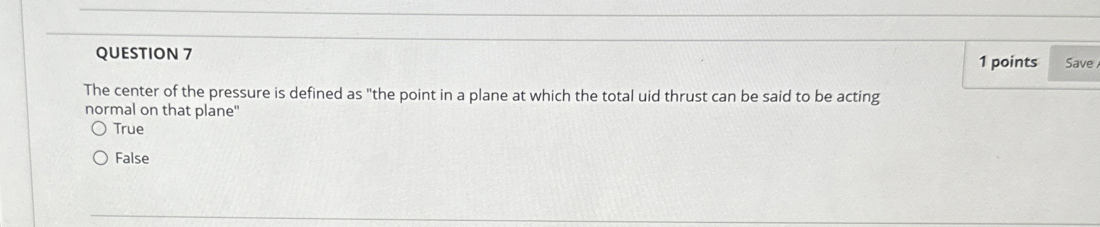 Solved QUESTION 7The center of the pressure is defined as | Chegg.com