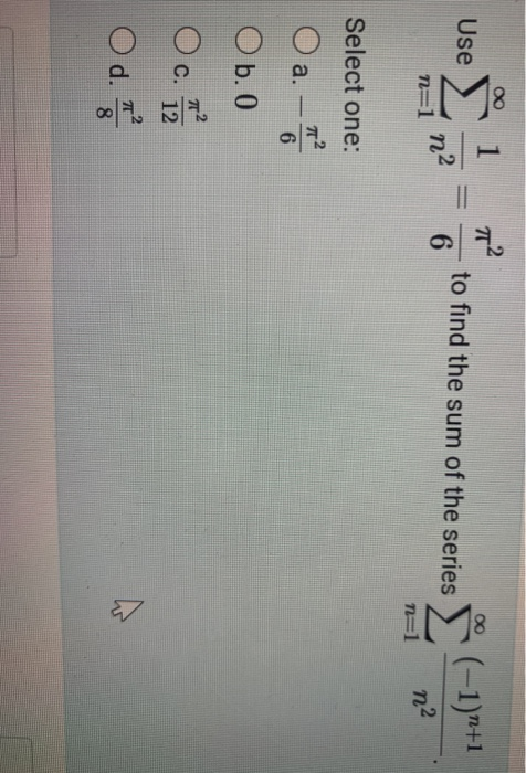 Solved Use to find the sum of the series (-1)+1 n2 6 n2 n=1 | Chegg.com