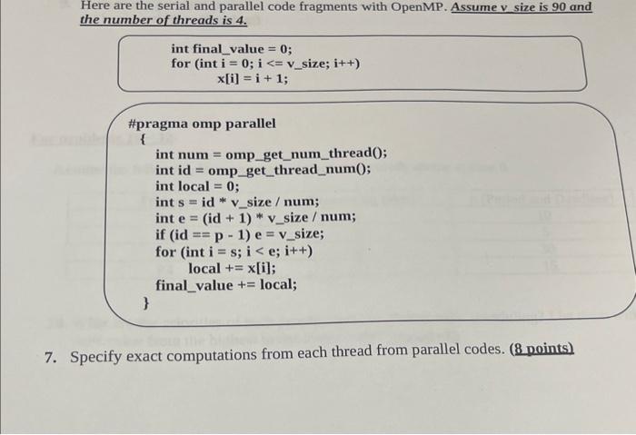 Solved Here are the serial and parallel code fragments with | Chegg.com