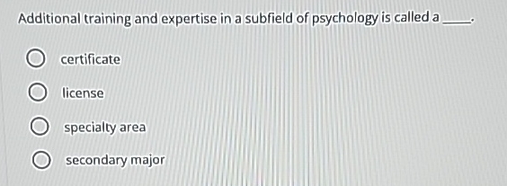 Solved Additional training and expertise in a subfield of | Chegg.com