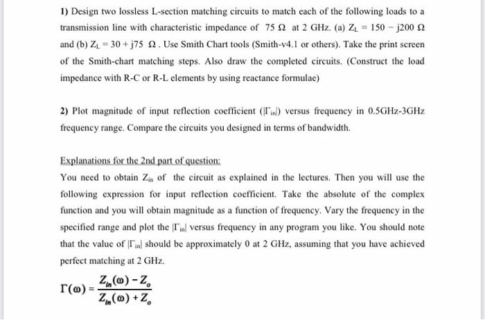 Solved 1) Design two lossless L-section matching circuits to | Chegg.com