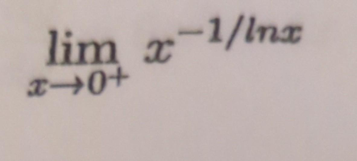 Solved limx→0+x−1/lnx | Chegg.com
