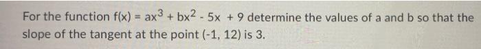 Solved For the function f(x) = ax3 + bx2 - 5x + 9 determine | Chegg.com