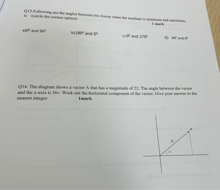 Solved Q13.Following are the angles between two forces when | Chegg.com