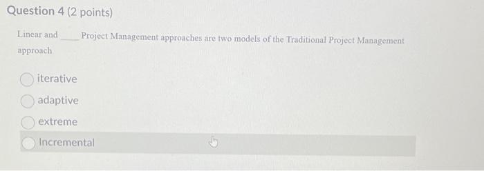 Solved Question 4 (2 points) Linear and Project Management | Chegg.com