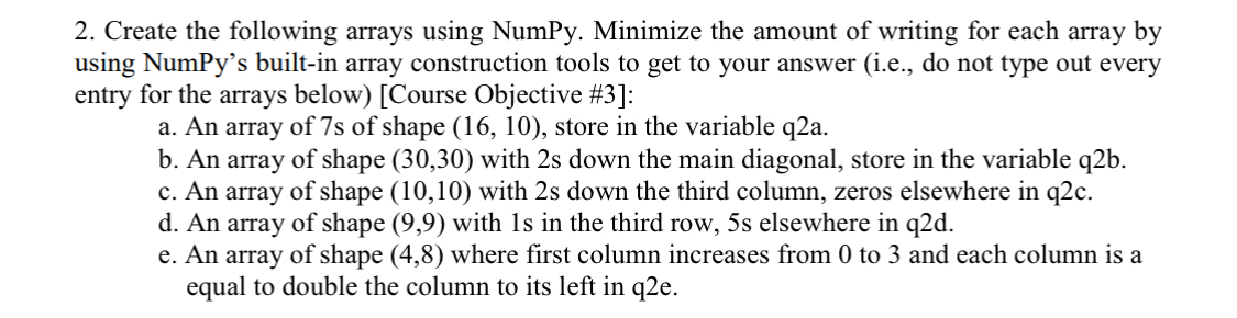 Solved Create the following arrays using NumPy. Minimize the | Chegg.com