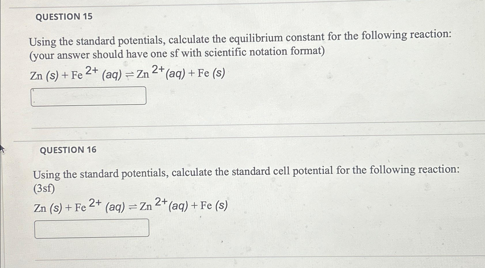 Solved QUESTION 15Using the standard potentials, calculate | Chegg.com