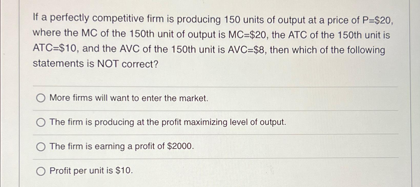 Solved If a perfectly competitive firm is producing 150 | Chegg.com