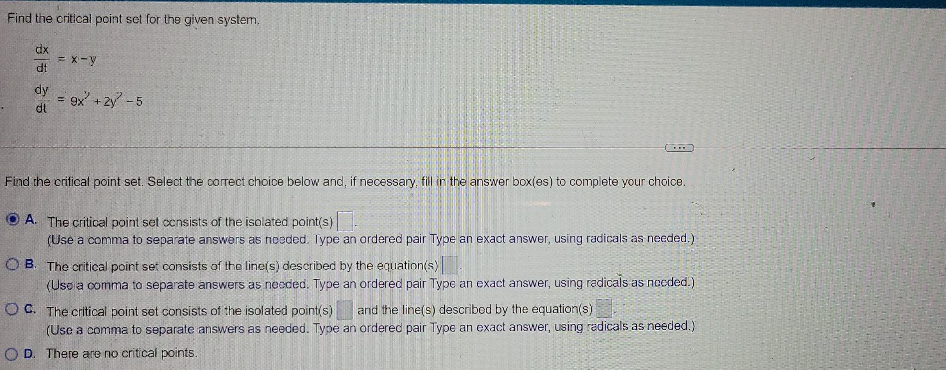 Solved Find the critical point set for the given system. dx | Chegg.com