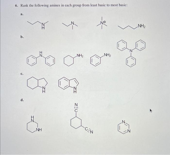 Solved 6. Rank the following amines in each group from least | Chegg.com Solved 6. Rank the following amines in each group from least | Chegg.com