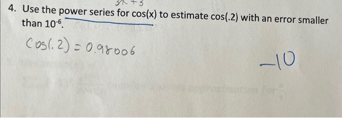 Solved 4. Use the power series for cos(x) to estimate | Chegg.com