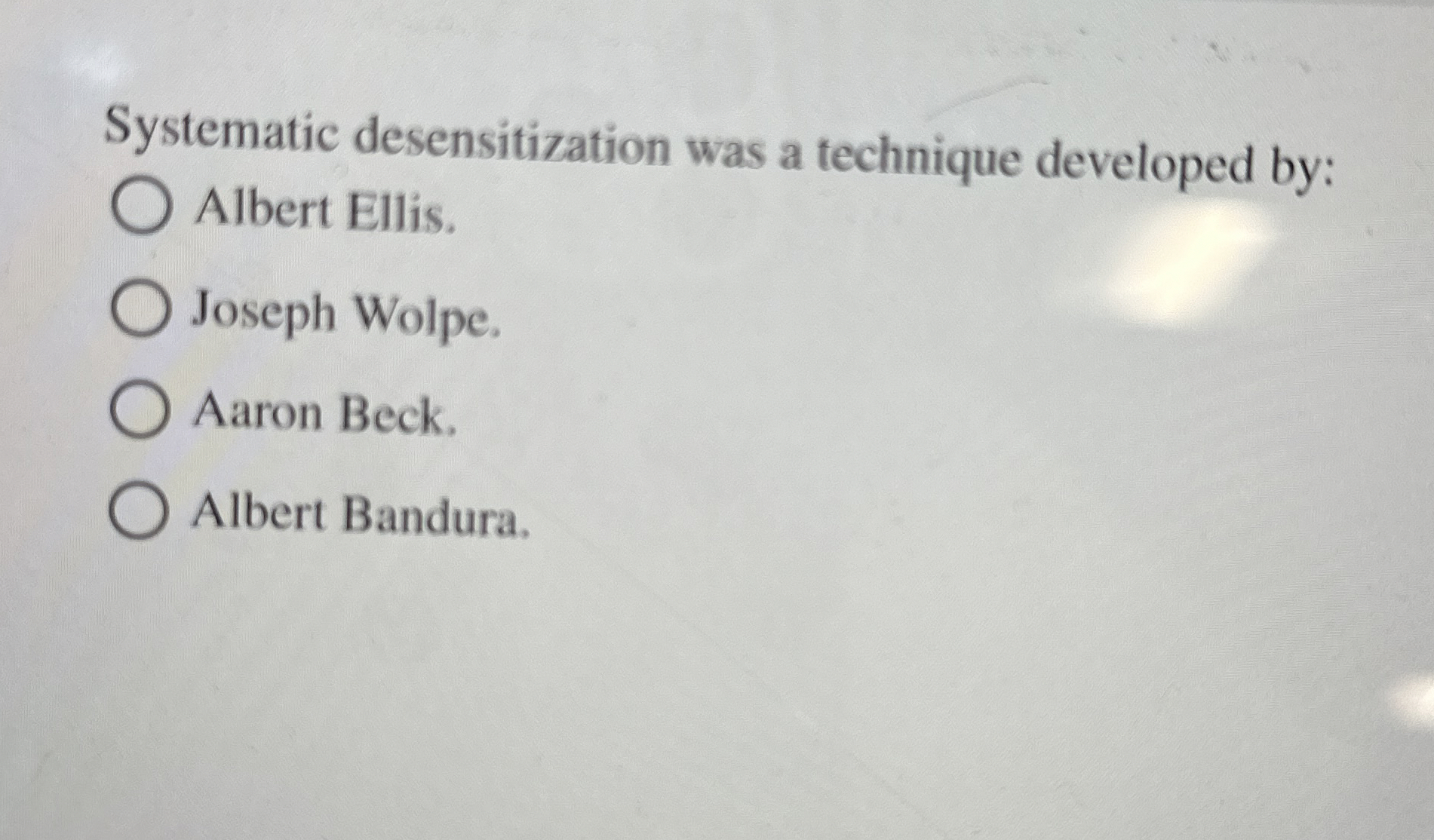 Solved Systematic desensitization was a technique developed | Chegg.com