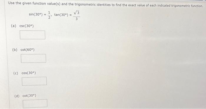 Solved Use the given function value(s) and the trigonometric | Chegg.com