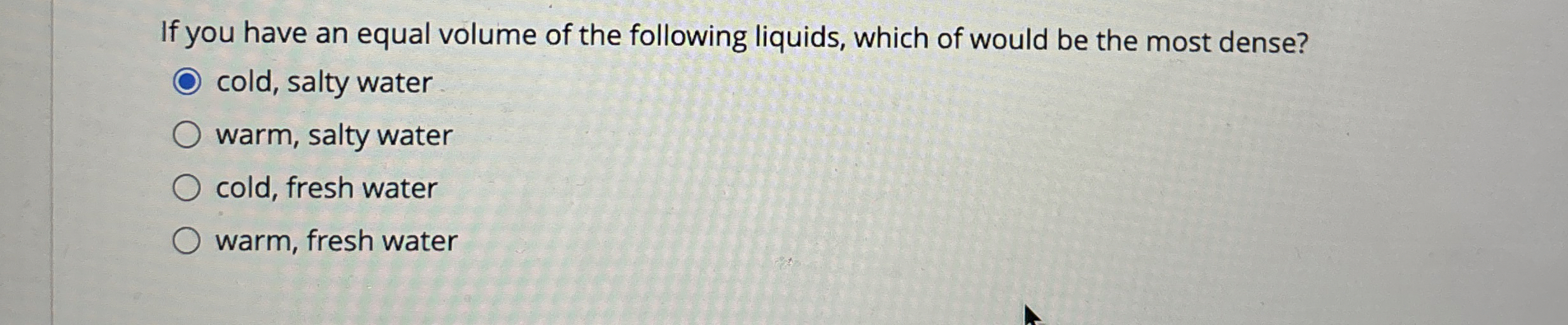 Solved If you have an equal volume of the following liquids, | Chegg.com
