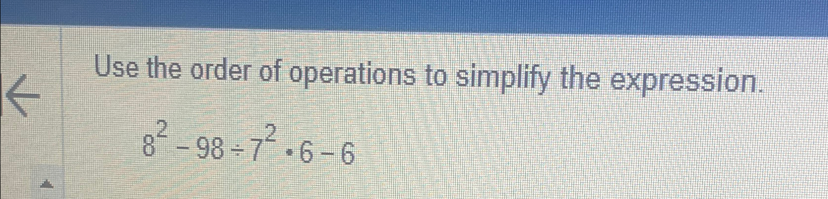 Solved Use the order of operations to simplify the | Chegg.com