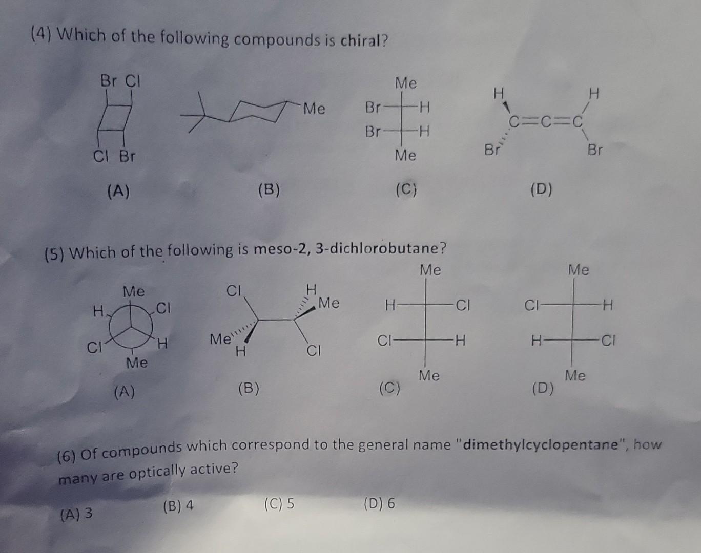 Solved (4) Which of the following compounds is chiral? (6) | Chegg.com