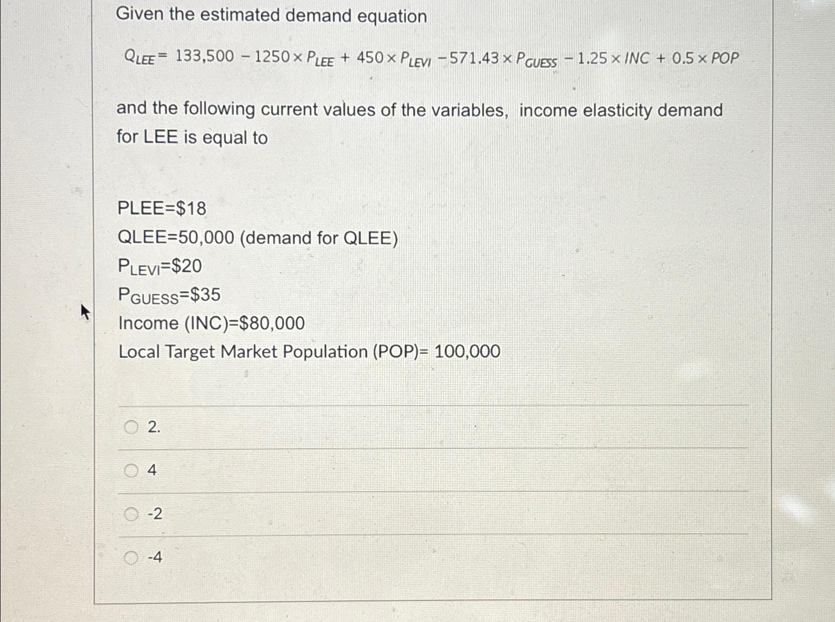 Solved Given the estimated demand | Chegg.com