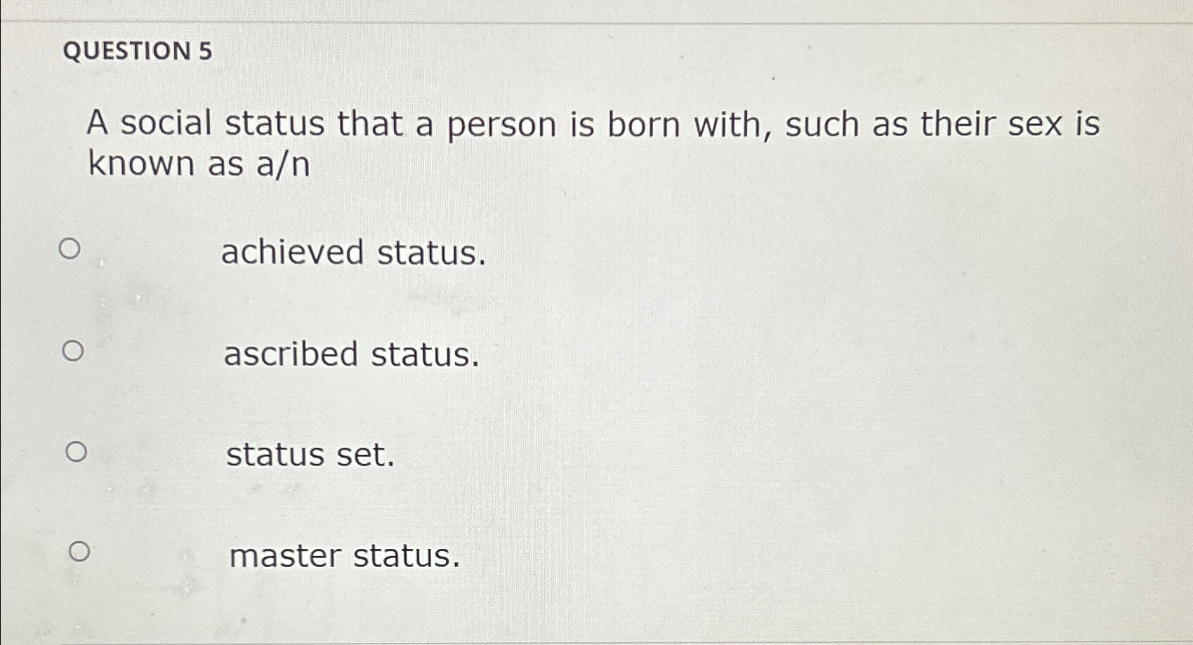 Solved QUESTION 5A social status that a person is born with, | Chegg.com