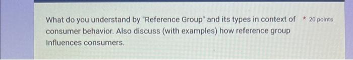 What do you understand by "Reference Group" and its | Chegg.com