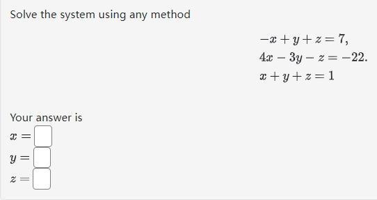 Solved Solve the system using any method | Chegg.com