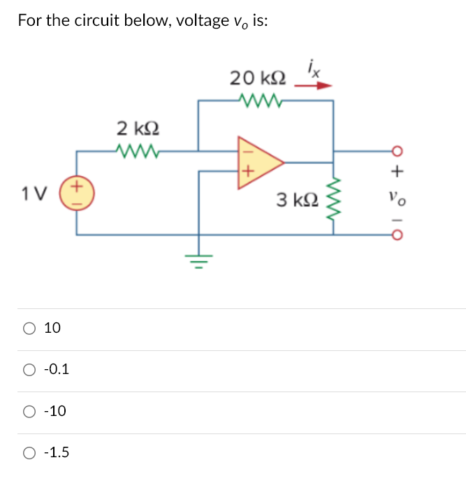 Solved For the circuit below, voltage vo ﻿is:10-0.1-10-1.5 | Chegg.com