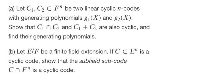 (a) Let C1, C2 C F" be two linear cyclic n-codes with | Chegg.com