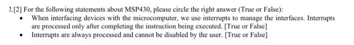 Solved 2.[2] For the following statements about MSP430, | Chegg.com