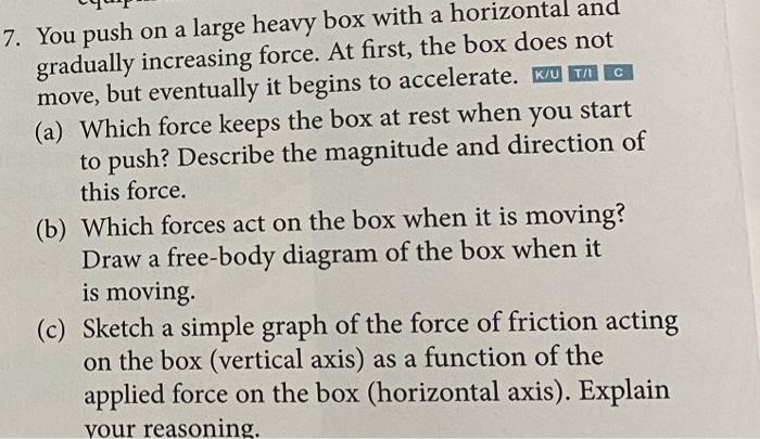 Solved с 7. You push on a large heavy box with a horizontal | Chegg.com