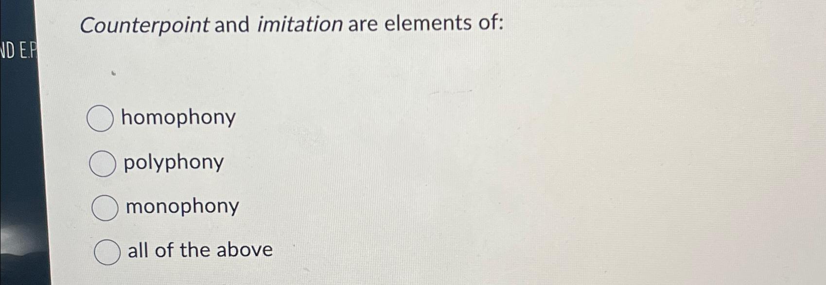 Solved Counterpoint and imitation are elements | Chegg.com