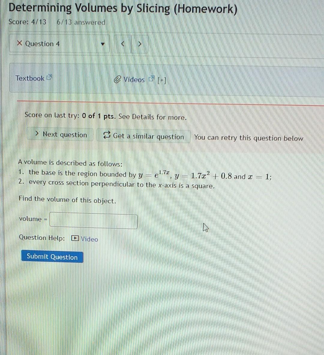 Solved Determining Volumes by Slicing (Homework) Score: 4/13 | Chegg.com