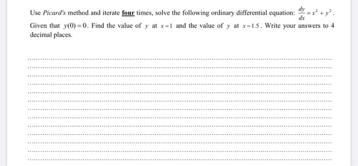 Solved Use Picard's method and iterate four times, solve the | Chegg.com