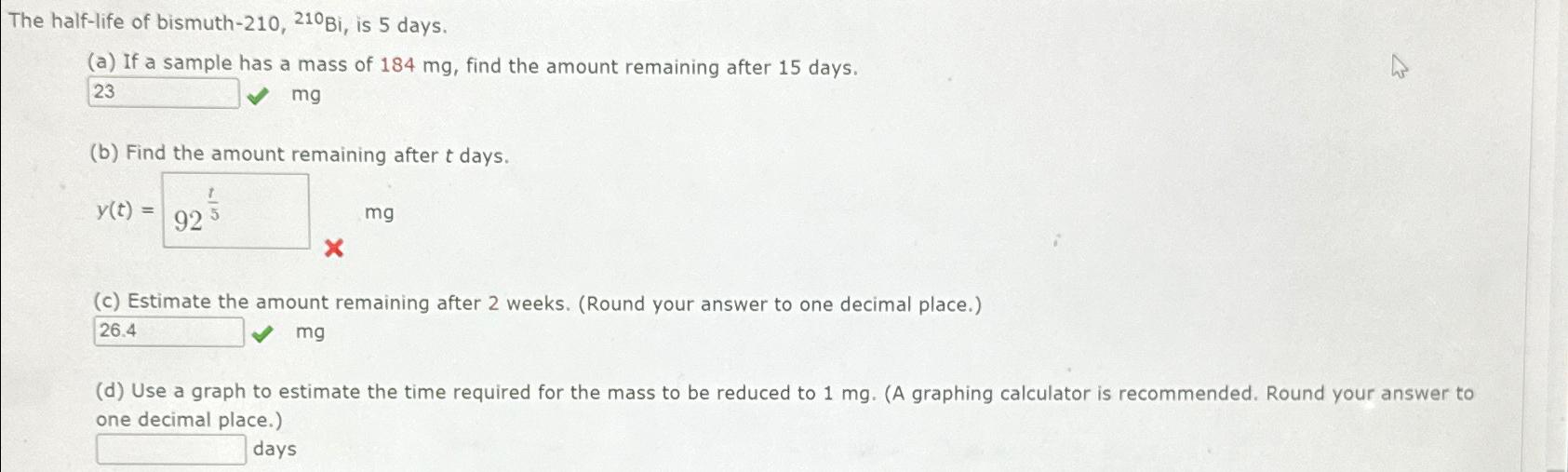 Solved The half-life of bismuth- 210,?210Bi, ﻿is 5 ﻿days.(a) | Chegg.com