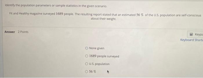 Solved Identify the population parameters or sample | Chegg.com