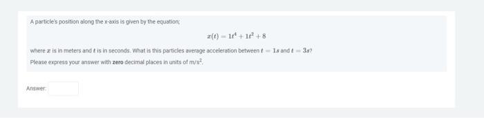 Solved A particle's position along the x-axis is given by | Chegg.com