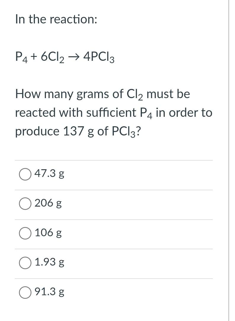 Solved In the reaction: P4+6Cl2→4PCl3 How many grams of Cl2 | Chegg.com