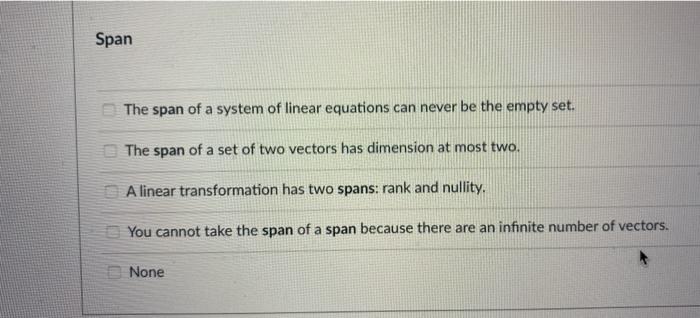 Solved Span The span of a system of linear equations can | Chegg.com