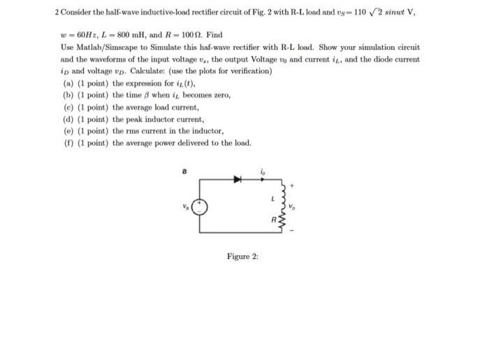 Solved 2 Consider the half-wave inductive-load rectifier | Chegg.com