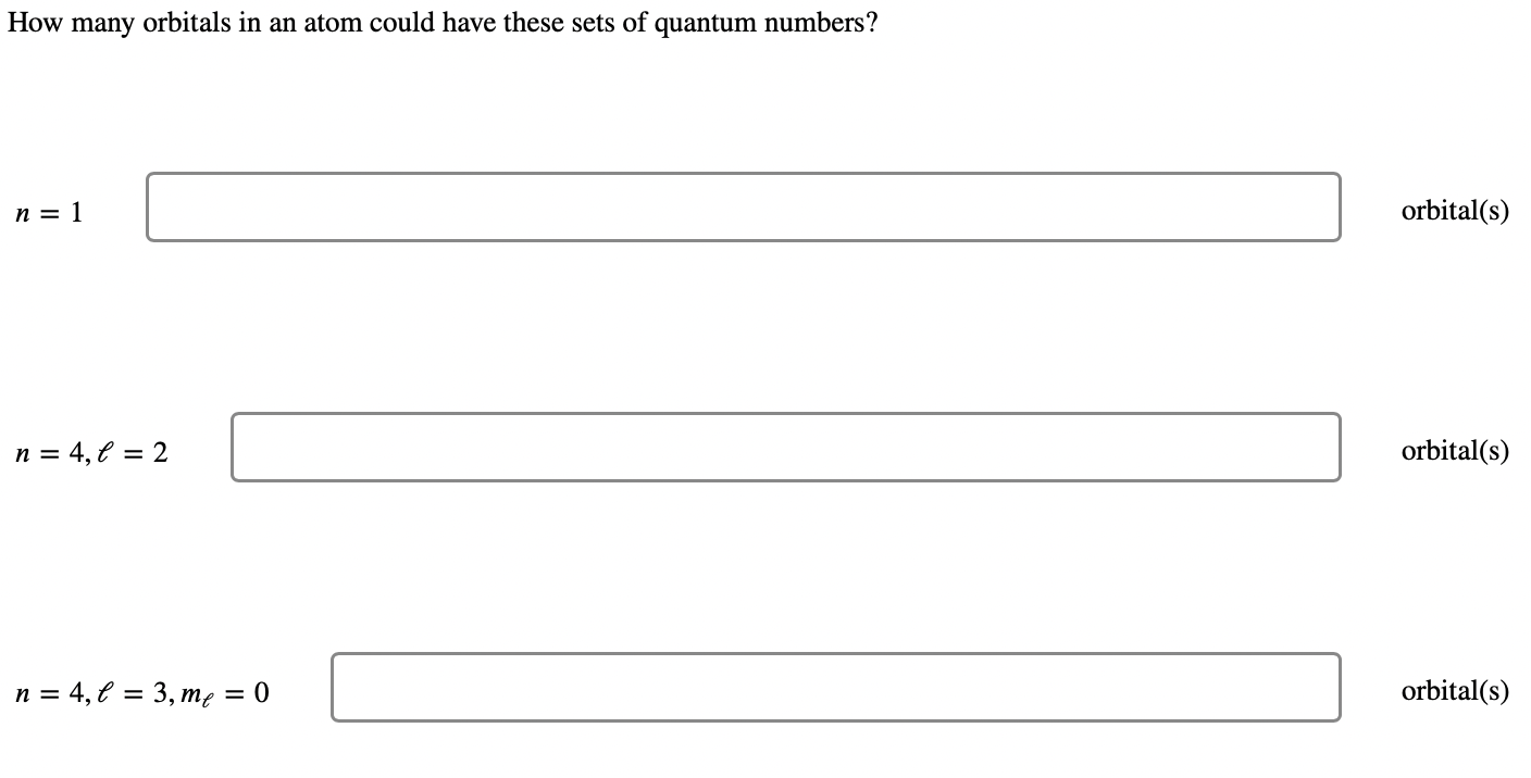 Solved How many orbitals in an ﻿atom could have these sets | Chegg.com