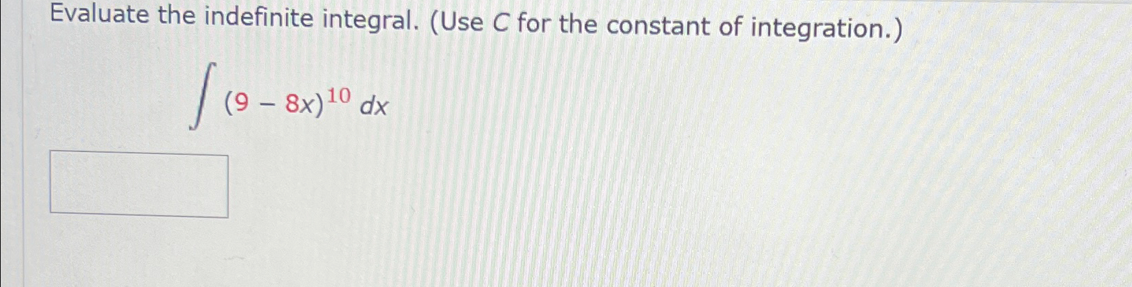 Solved Evaluate the indefinite integral. (Use C ﻿for the | Chegg.com